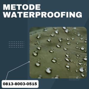 Metode Waterproofing - Aplikator Waterproofing Indonesia